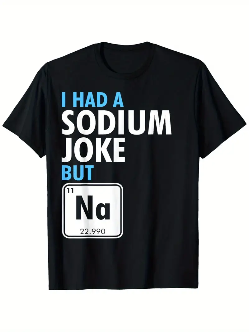 Funny Chemistry Sodium Joke Periodic Table T-Shirt - I Had a Sodim Joke ...
