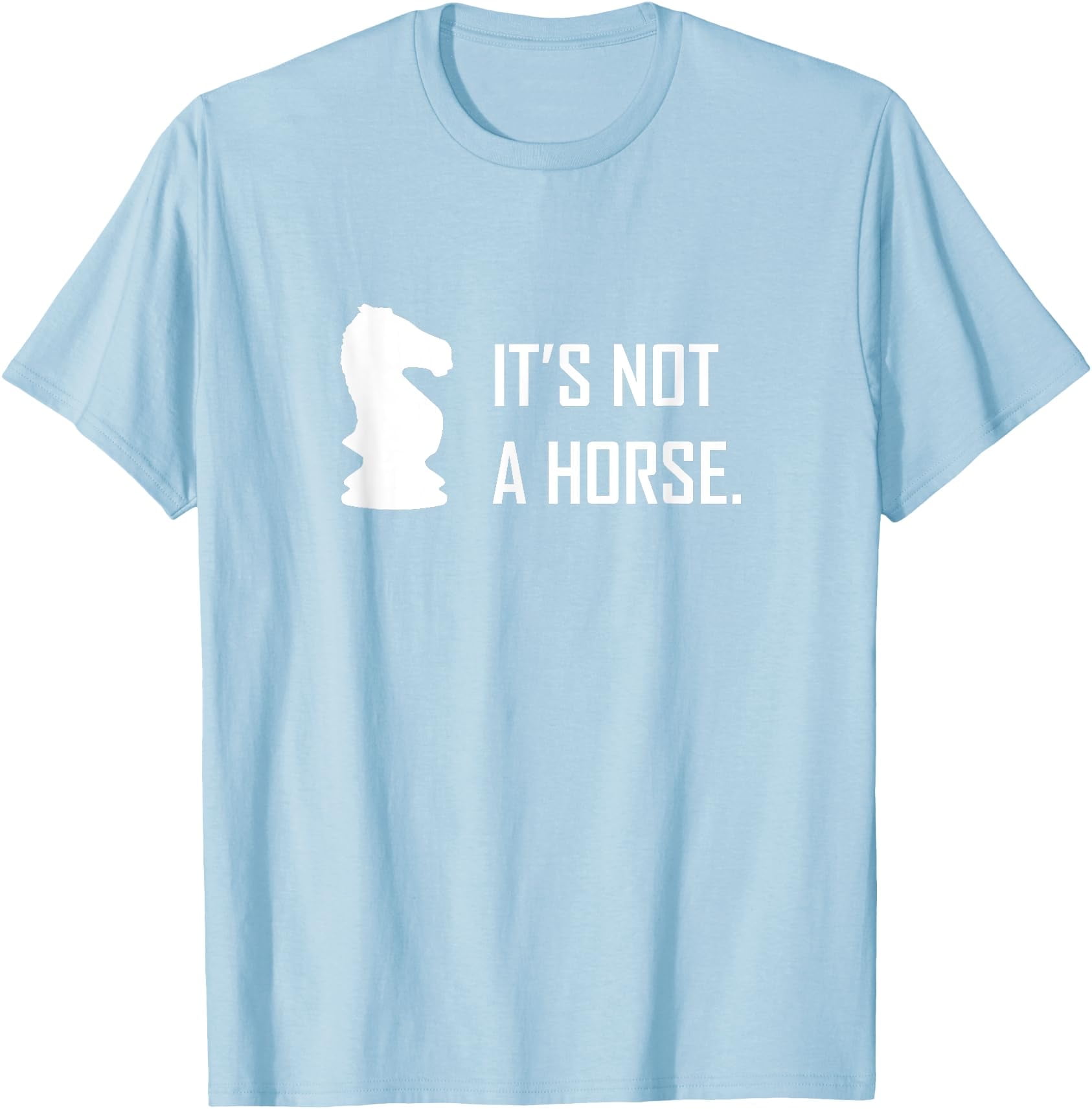 Funny Chess Its Not A Horse Knight Piece Player Gift Softstyle Unisex T ...