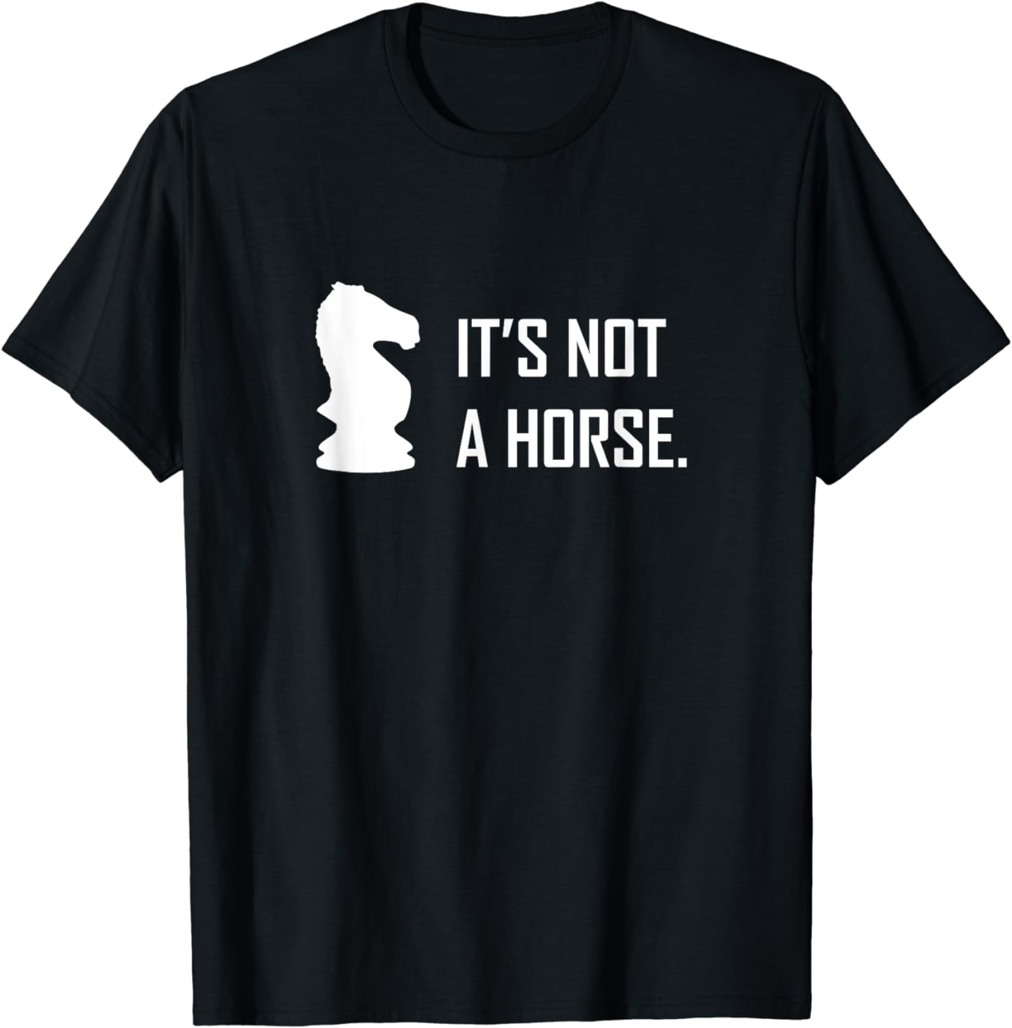 Funny Chess Its Not A Horse Knight Piece Player Gift T-Shirt - Walmart.com