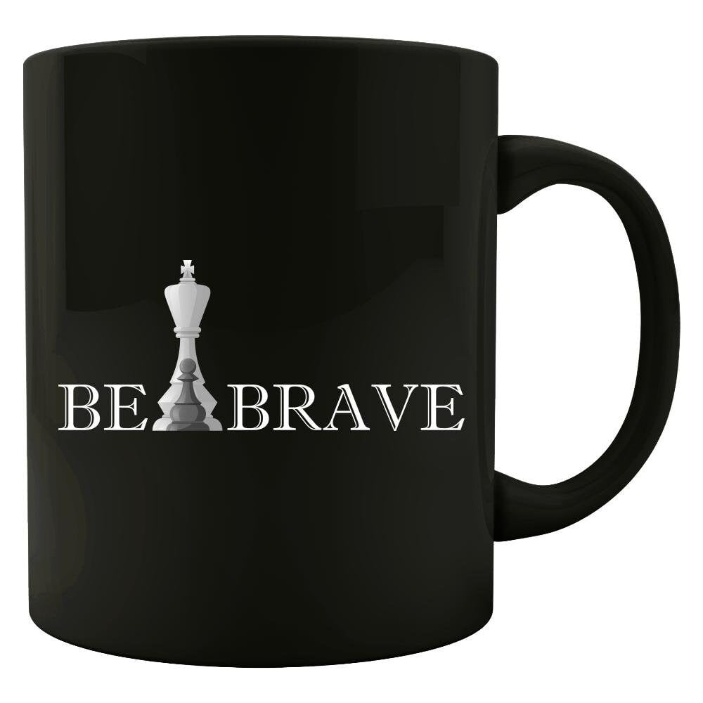 Funny Chess Mug - Be Brave With This Game Strategy Checkmate Humor ...