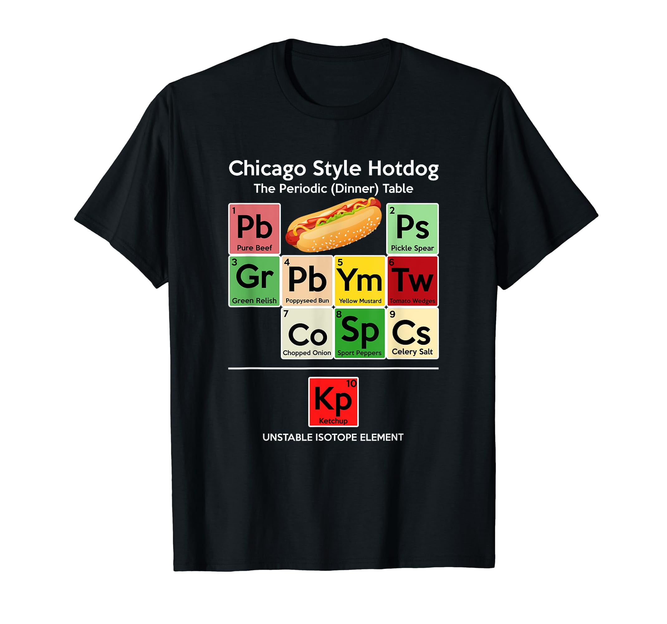 Funny Chicago Style Hot Dog Periodic Dinner Table of Element T-Shirt ...