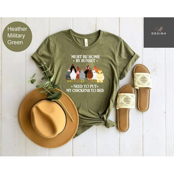 Funny Chicken Shirt, Must Be Home By Sunset Need To Put My Chickens To ...