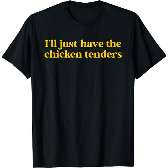 Funny Chicken Tenders Quote Foodie Unisex Casual Short Sleeve Graphic ...