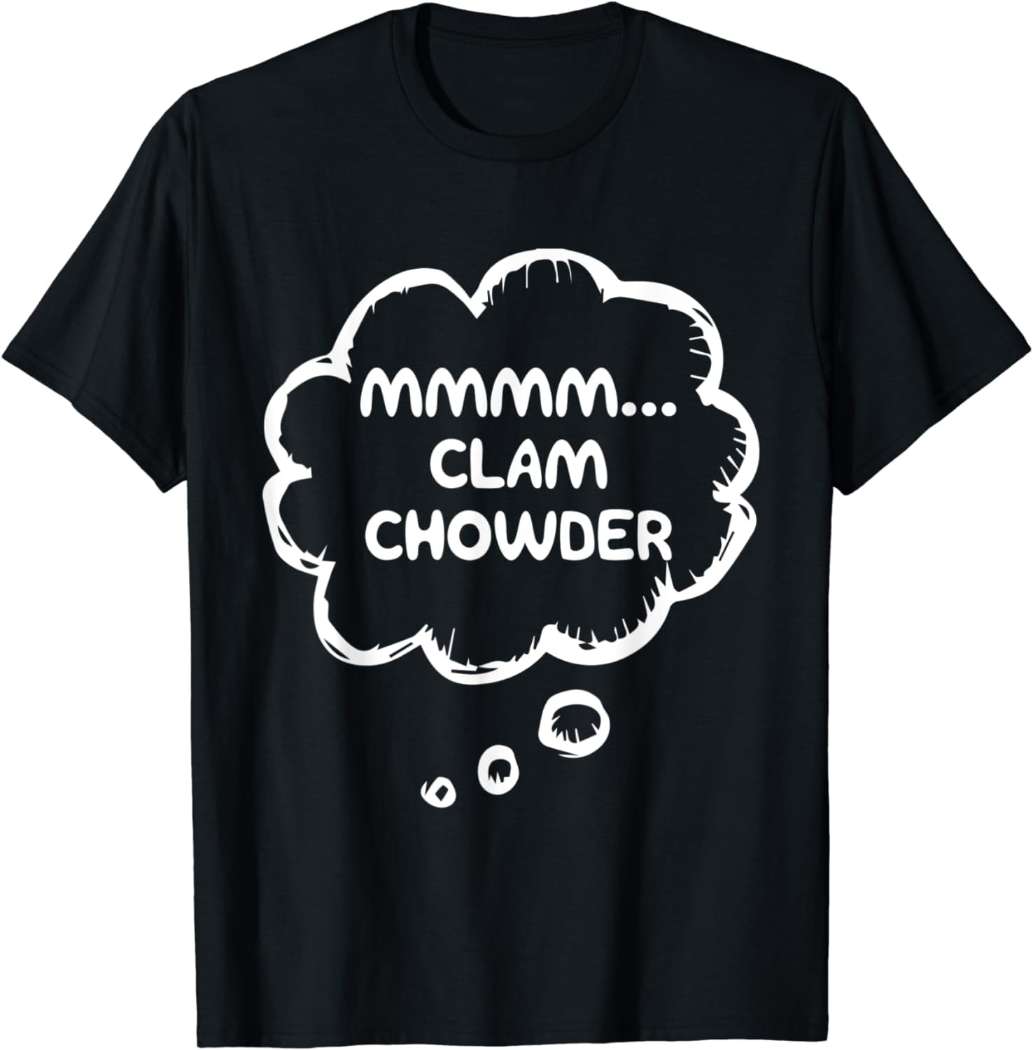 Funny Chowder Lovers Apparel Gear Meme mmmm... Clam Chowder T-Shirt ...