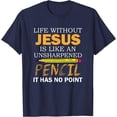 Funny Christian Faith T-Shirt - Life Without Jesus Graphic Tee for ...