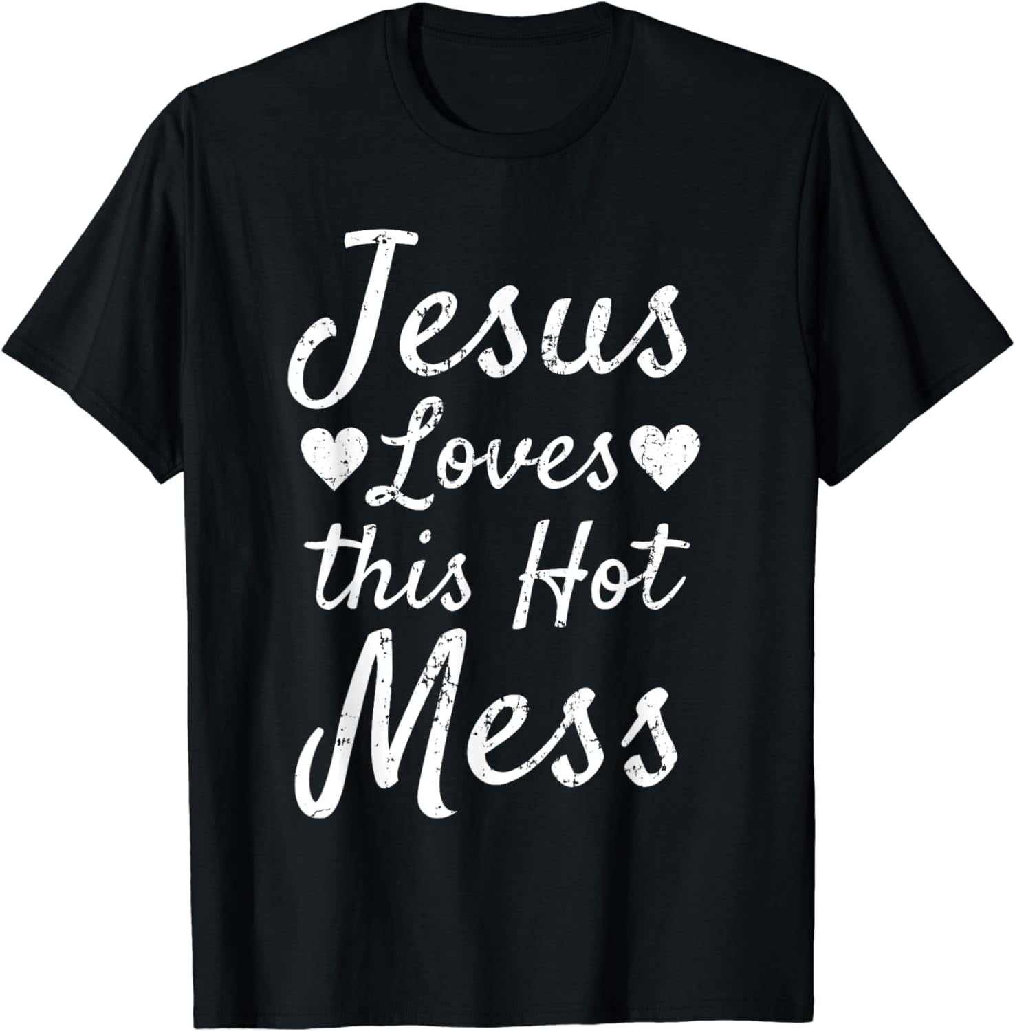 Funny Christian Gift for Women Jesus Loves this Hot Mess T-Shirt ...