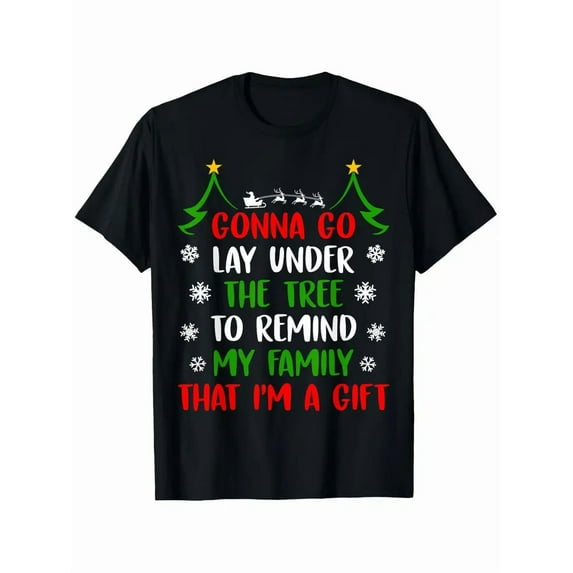 Funny Christmas Family Gift T-Shirt - "Gonna Go Lay Under Tree to ...