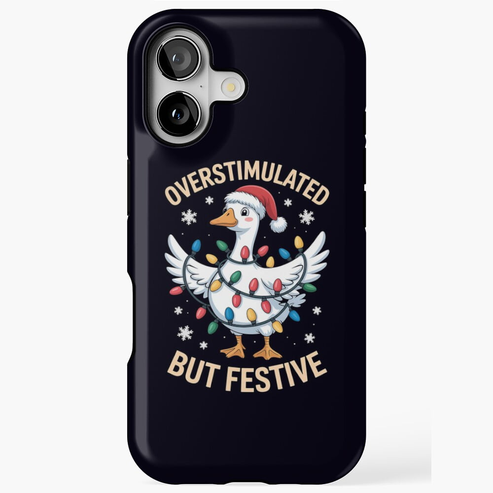 Funny Christmas Goose Overstimulated Gift Phone Case 17 16 15 14 13 12 ...