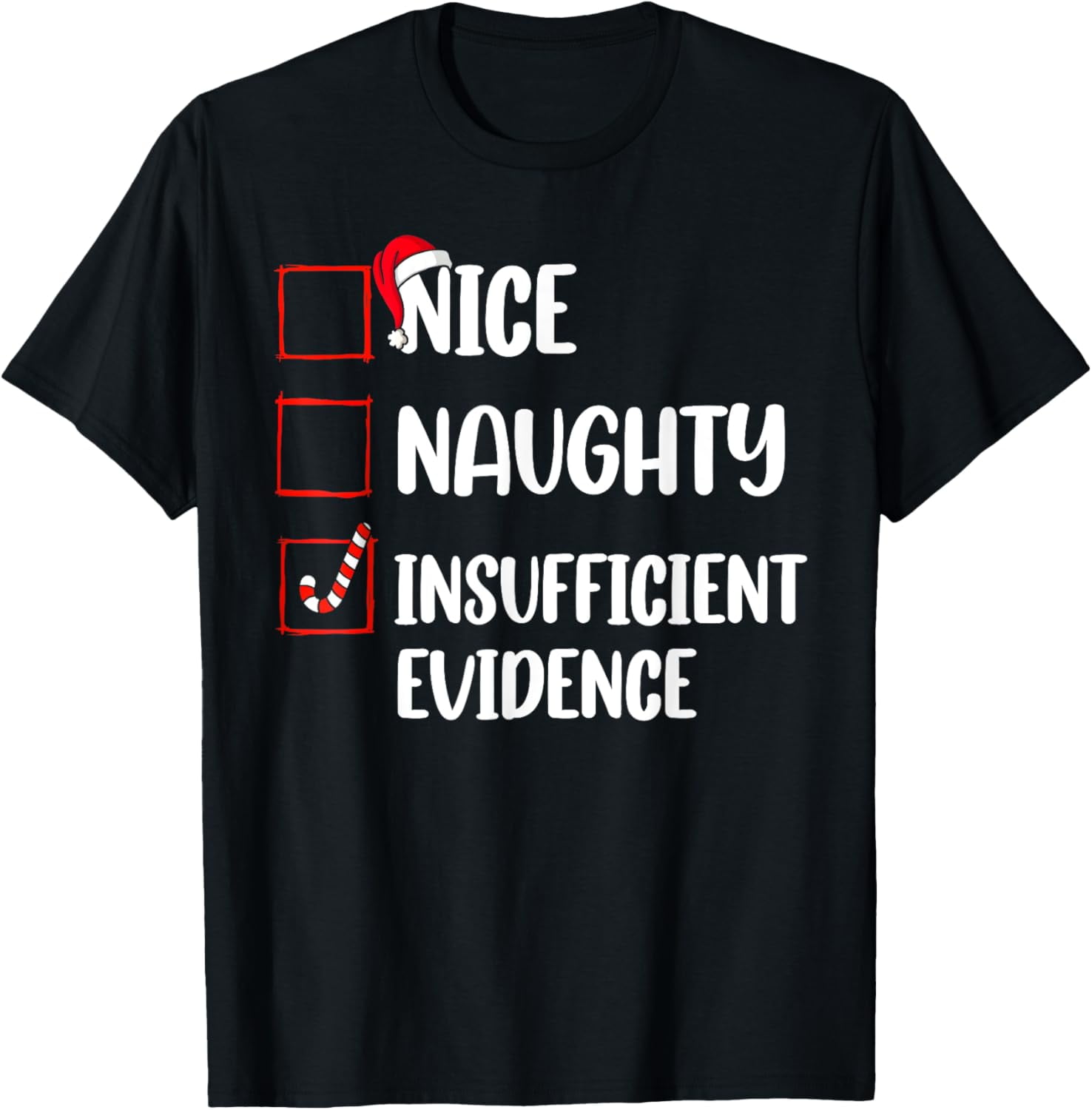 Funny Christmas Nice Naughty Insufficient Evidence Santa T-Shirt - Walmart.com