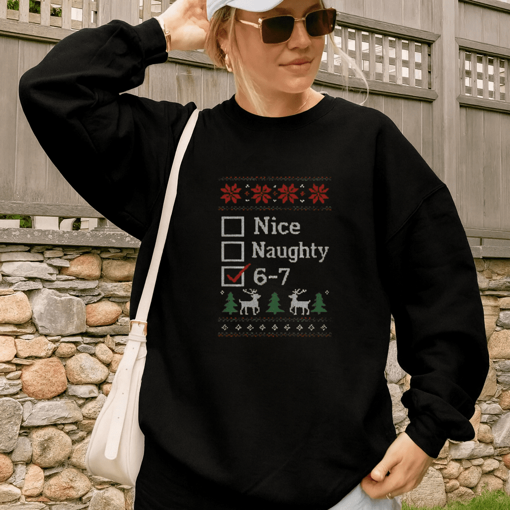 Funny Christmas Nice Naughty Six Seven Meme Graphic Gift Sweatshirt ...