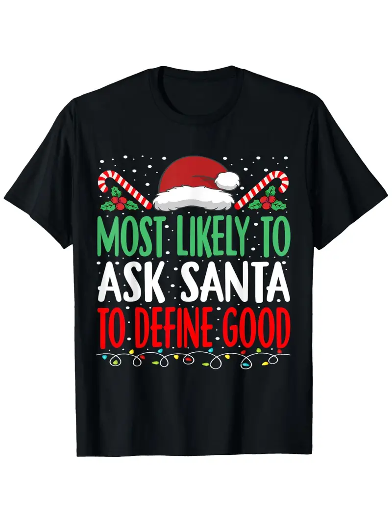 Funny Christmas T-Shirt with "Most Likely to Ask Santa to Define Good ...