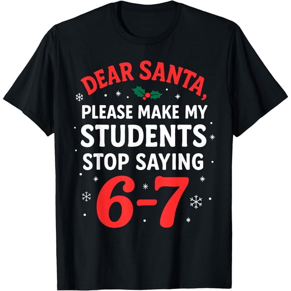 Funny Christmas Teacher Pajamas Students 6-7 67 Six Seven T-Shirt ...