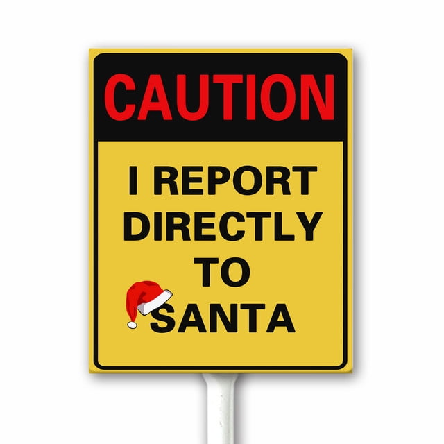 Funny Christmas Yard Sign Caution I Report Directly to Santa Holiday ...