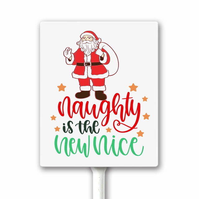 Funny Christmas Yard Sign Naughty Is The New Nice Christmas Sign ...