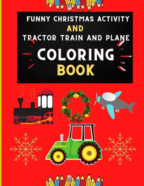 Funny Christmas activity and tractor train and plane coloring book ...