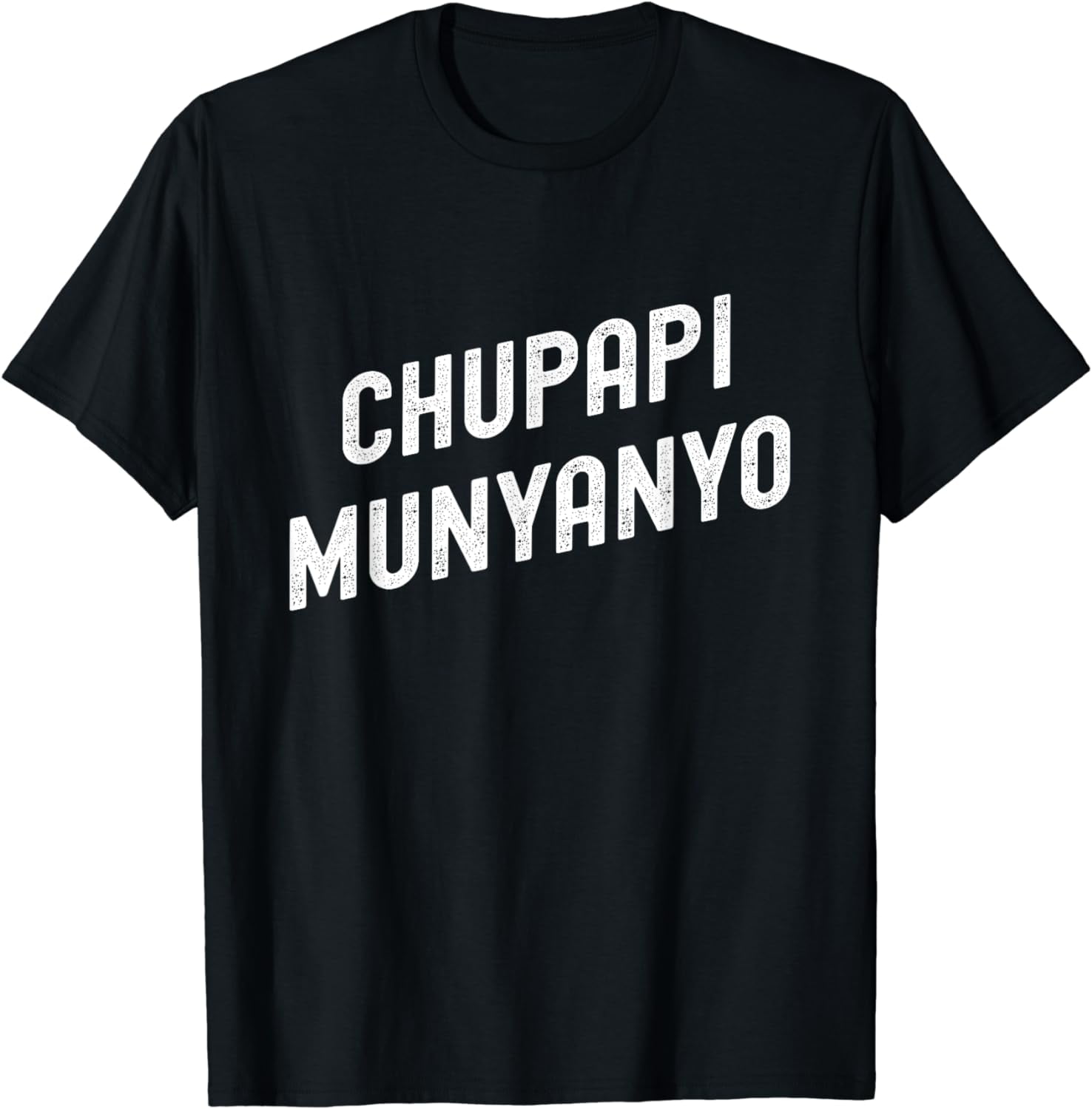 Funny Chupapi Munyanyo Muñaño Prank Meme Graphic T-Shirt - Walmart.com