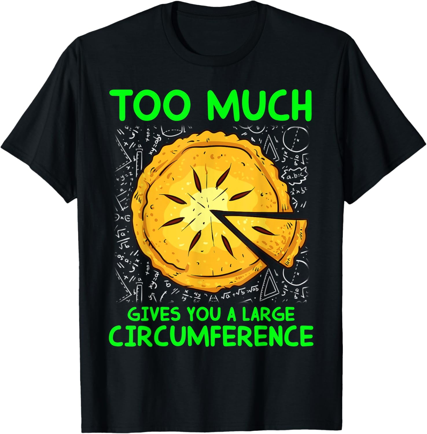 Funny Circumference Pun Eating More Pie Or Slice Of Pi T-Shirt ...
