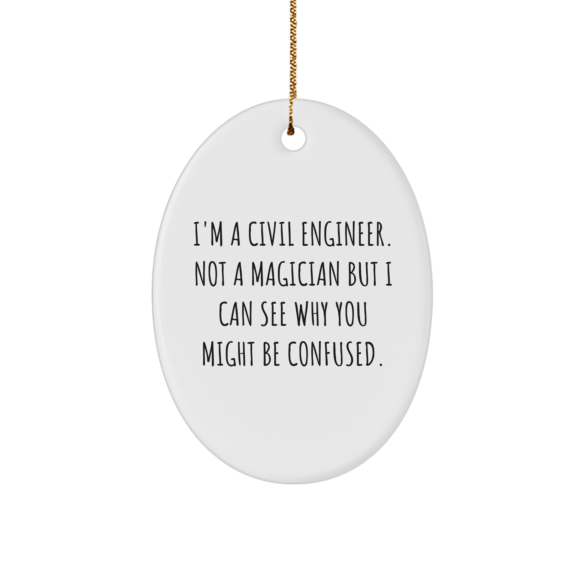 Funny Civil Engineer Gifts for Men from Friends - 'I'm A Civil Engineer ...