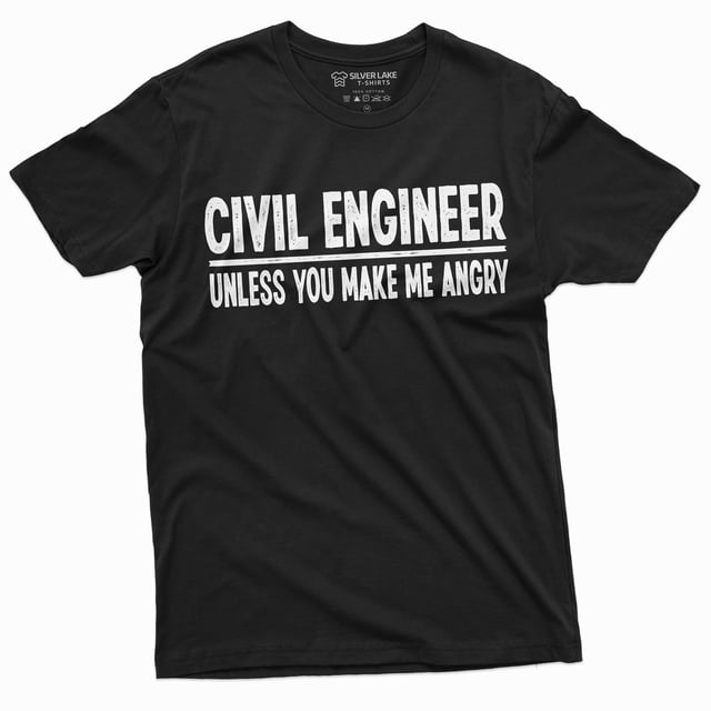 Funny Civil Engineer Unless You Make Me Agnry T-Shirt Engineering Humor Saying Tee - Walmart.com