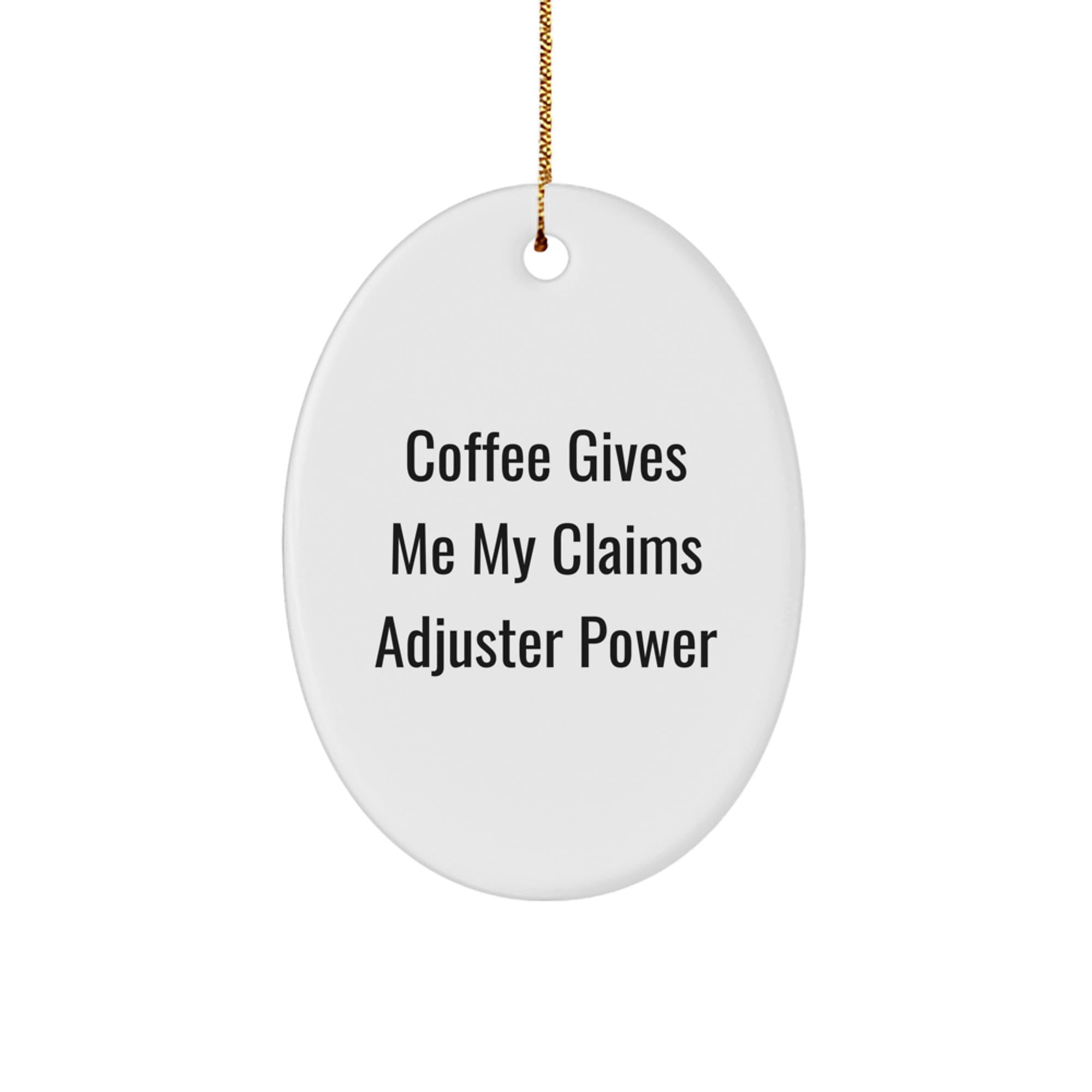 Funny Claims Adjuster Gifts from Friends for Men - Oval Ornament with ...