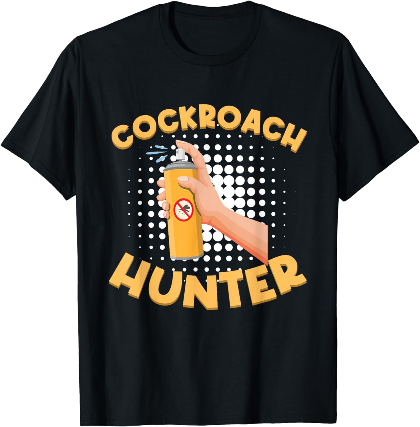 Funny Cockroach Hunter Insecticide Spray Cockroach T-Shirt - Walmart.com