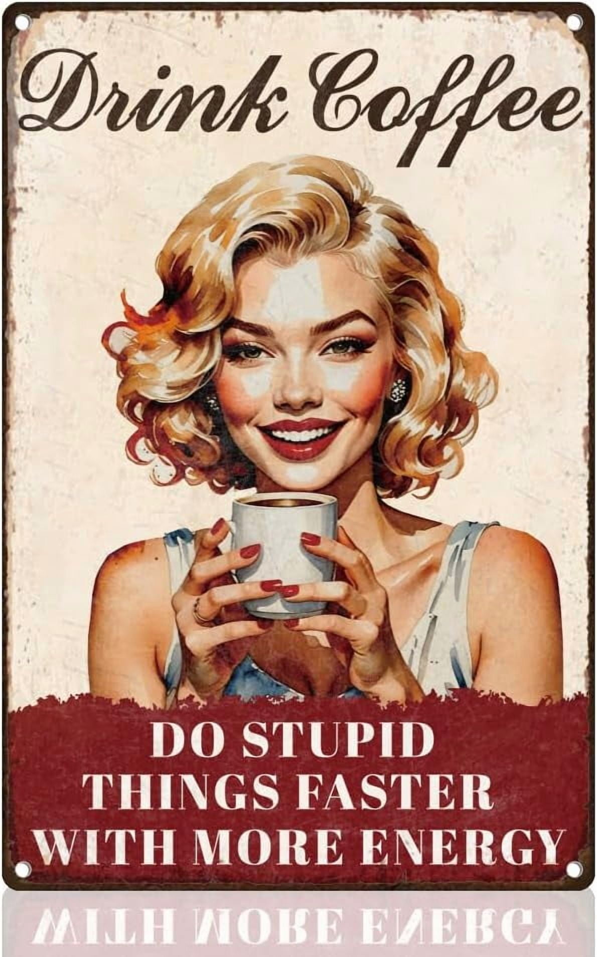 Funny Coffee Lady Tin Sign Retro Metal Wall Decor 8" x 12" Drink Coffee ...