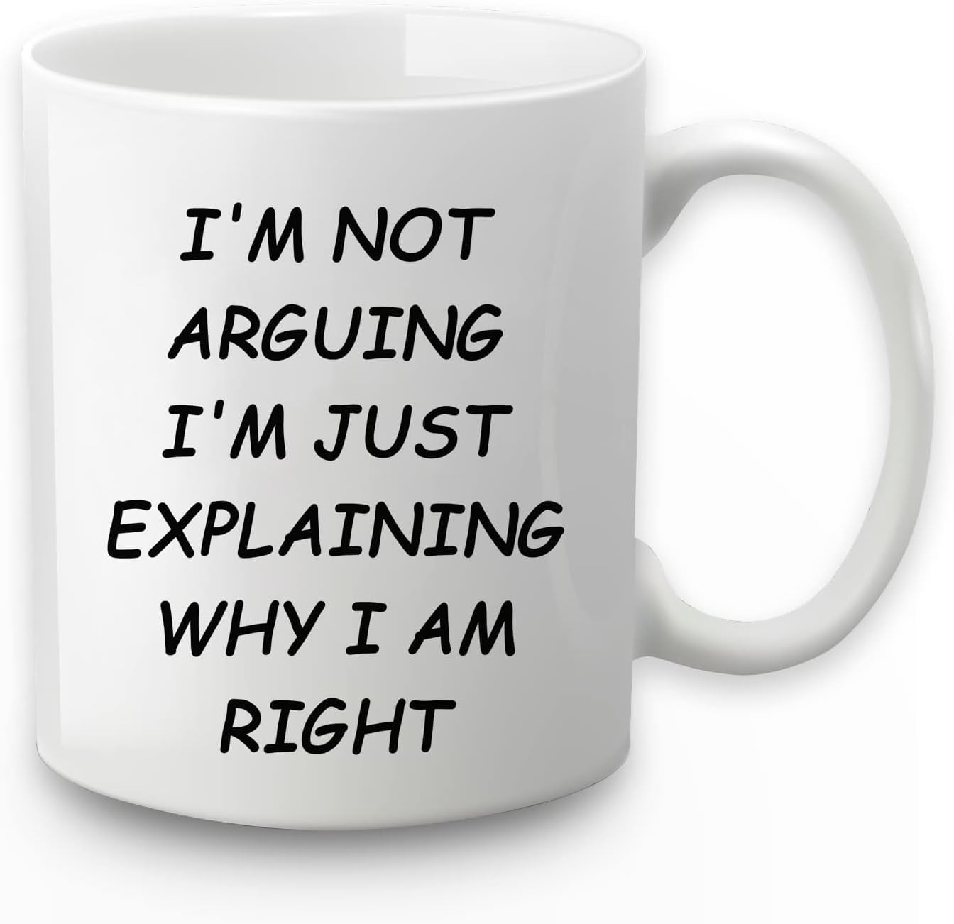 Funny Coffee Mug I'm Not Arguing I'm Just Explaining Why I Am Right Mug ...