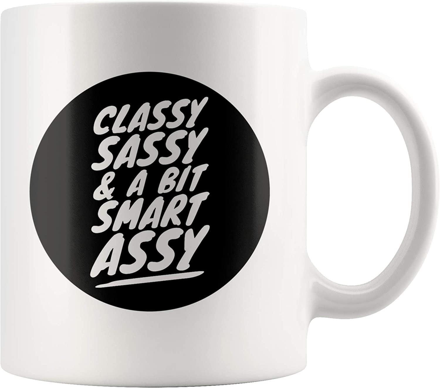 Funny Coffee Mug - Classy Sassy And A Bit Smart Assy 11 oz Ceramic ...