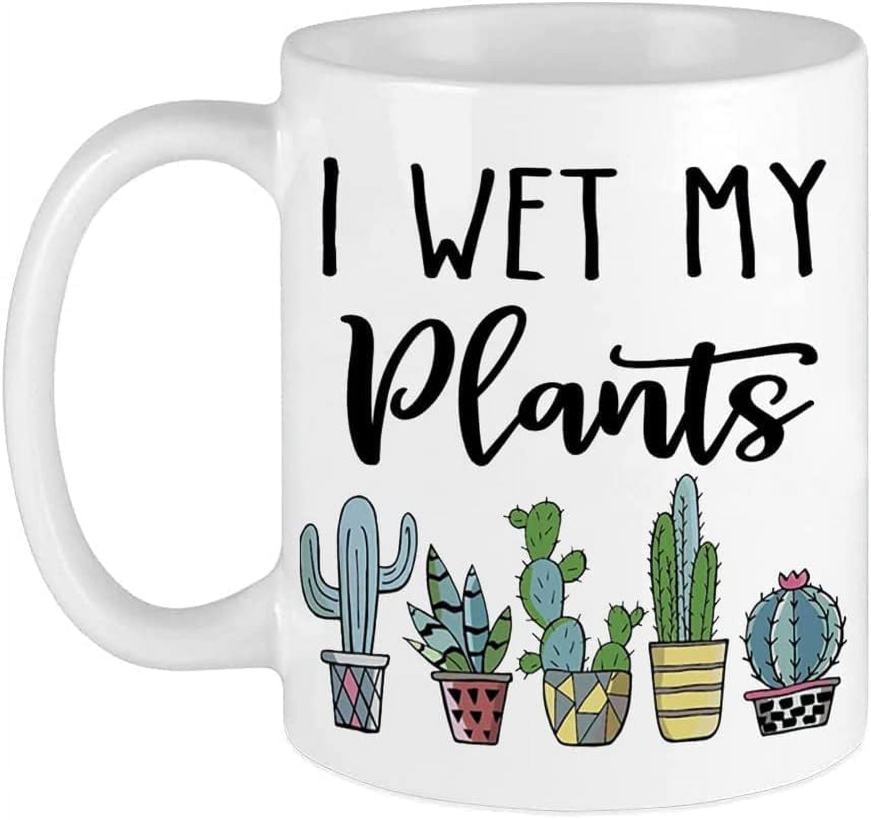 Funny Coffee Mug Plants Mug white 11 Oz I Wet My Plants Mug, Coffee ...