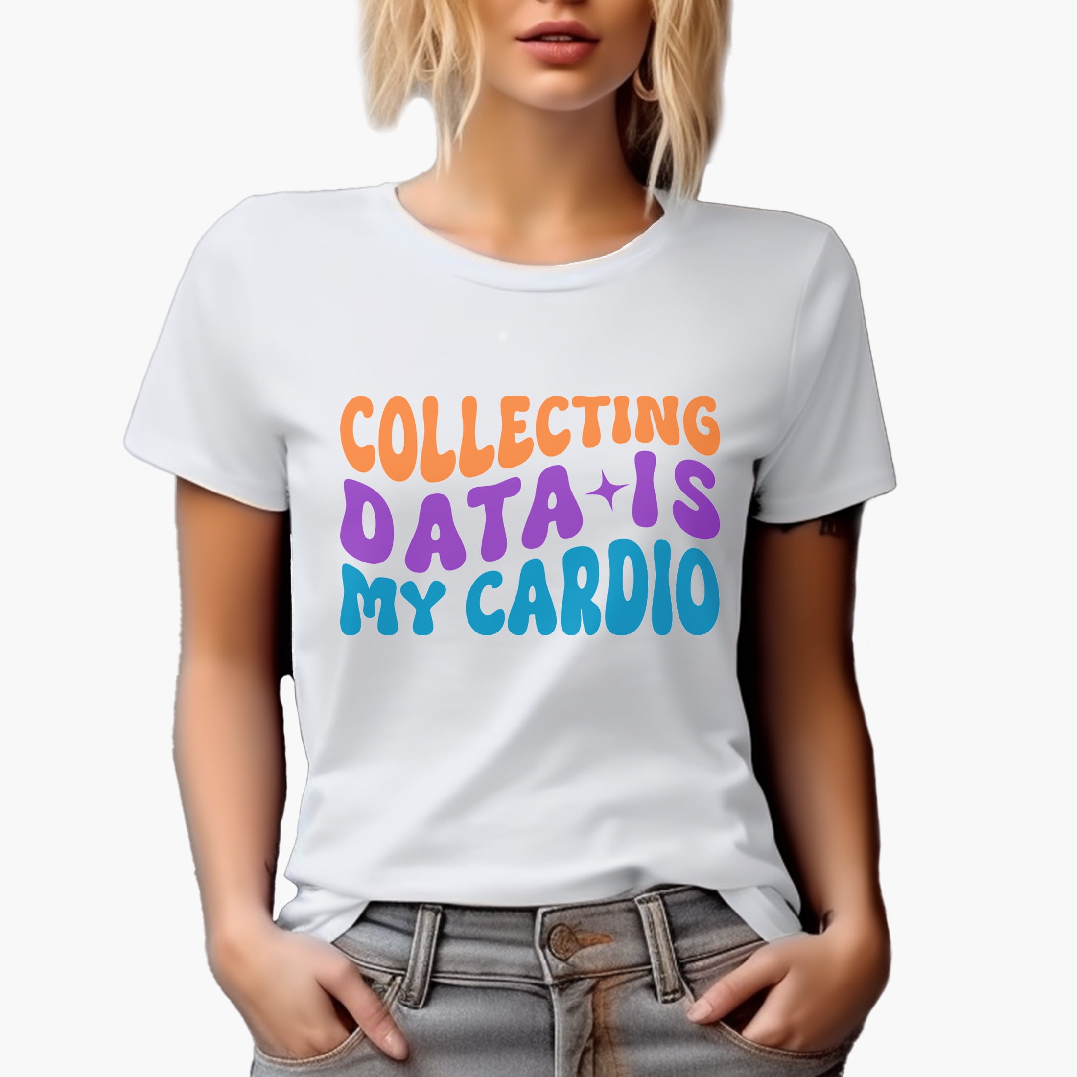 Funny Collecting Data Is My Cardio, Data Analyst & Work Out Quote ...