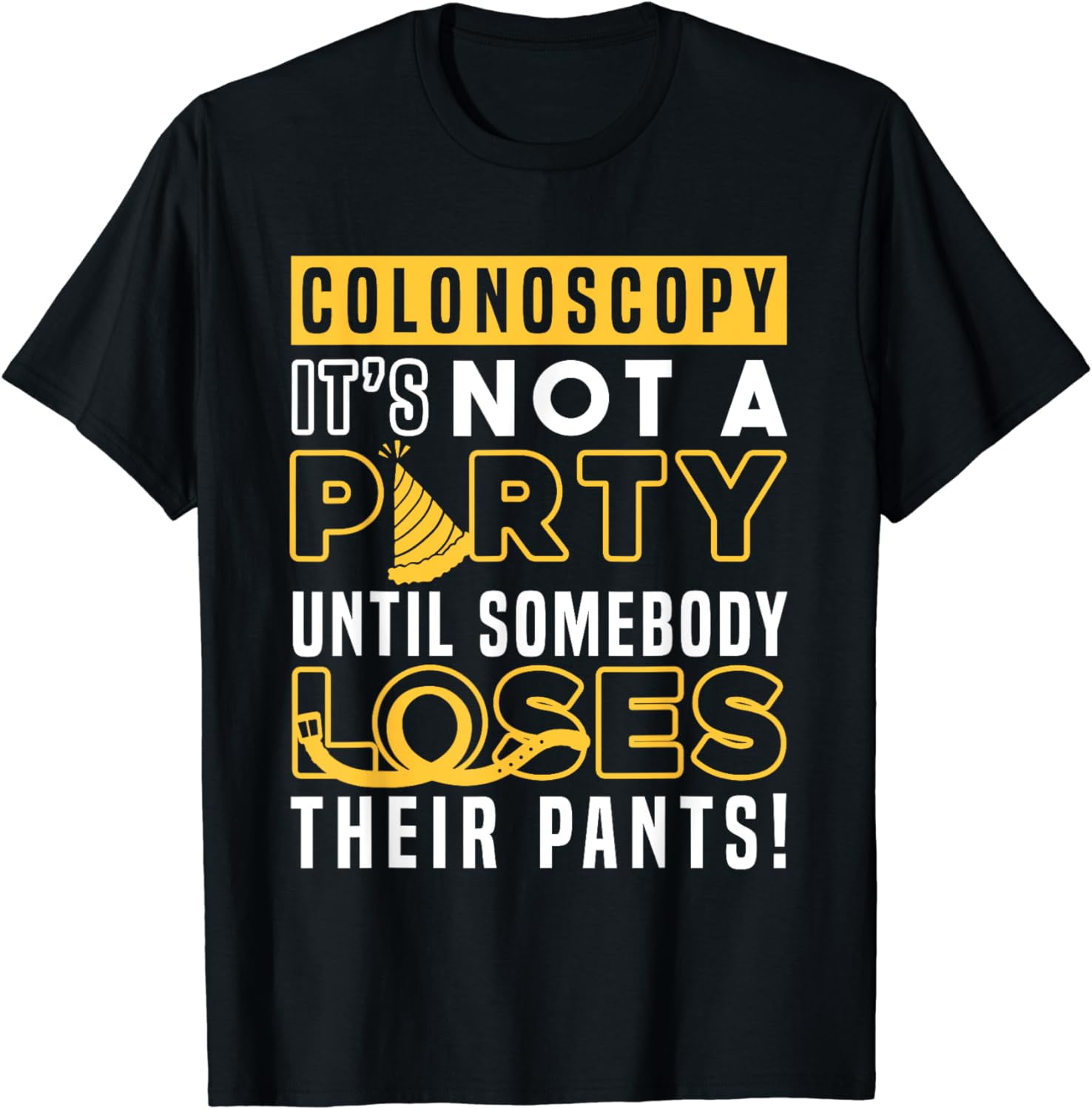 Funny Colonoscopy Not Party | Gastroenterology | Endoscopy T-Shirt ...