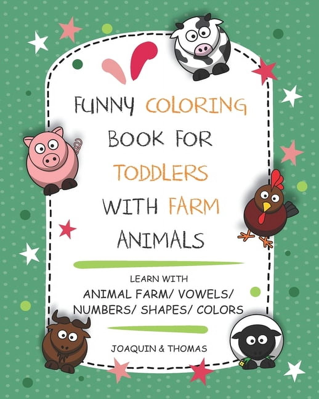 Funny Coloring Book for Toddlers with Farm Animals: Learn with Animal ...