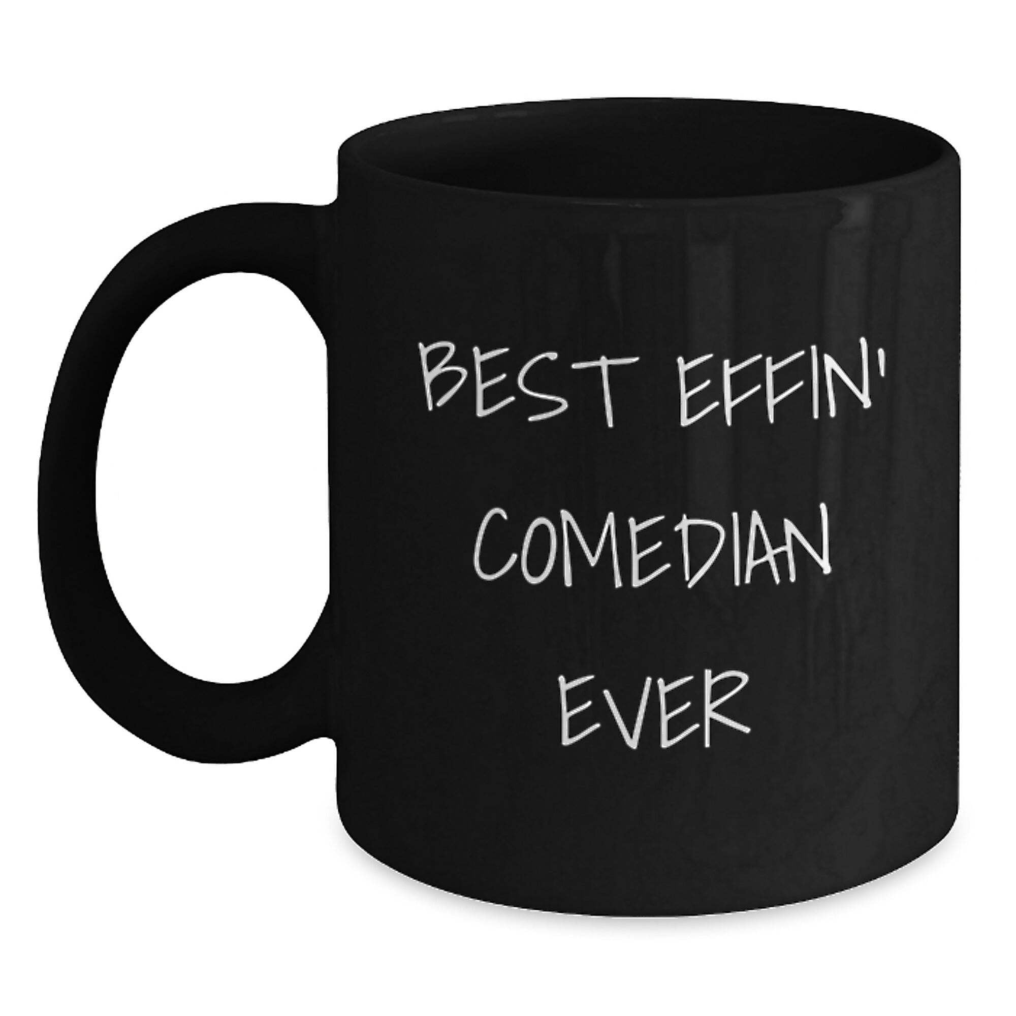 Funny Comedian Gifts from Friends, Best Effin' Comedian Ever Quote ...