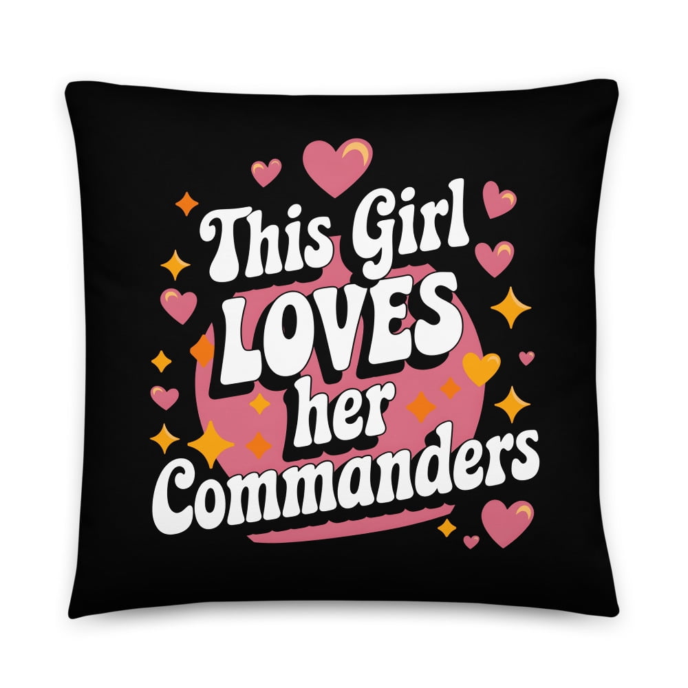 Funny Commanders Valentine's Day Basic Pillow, This Girl Loves Her ...