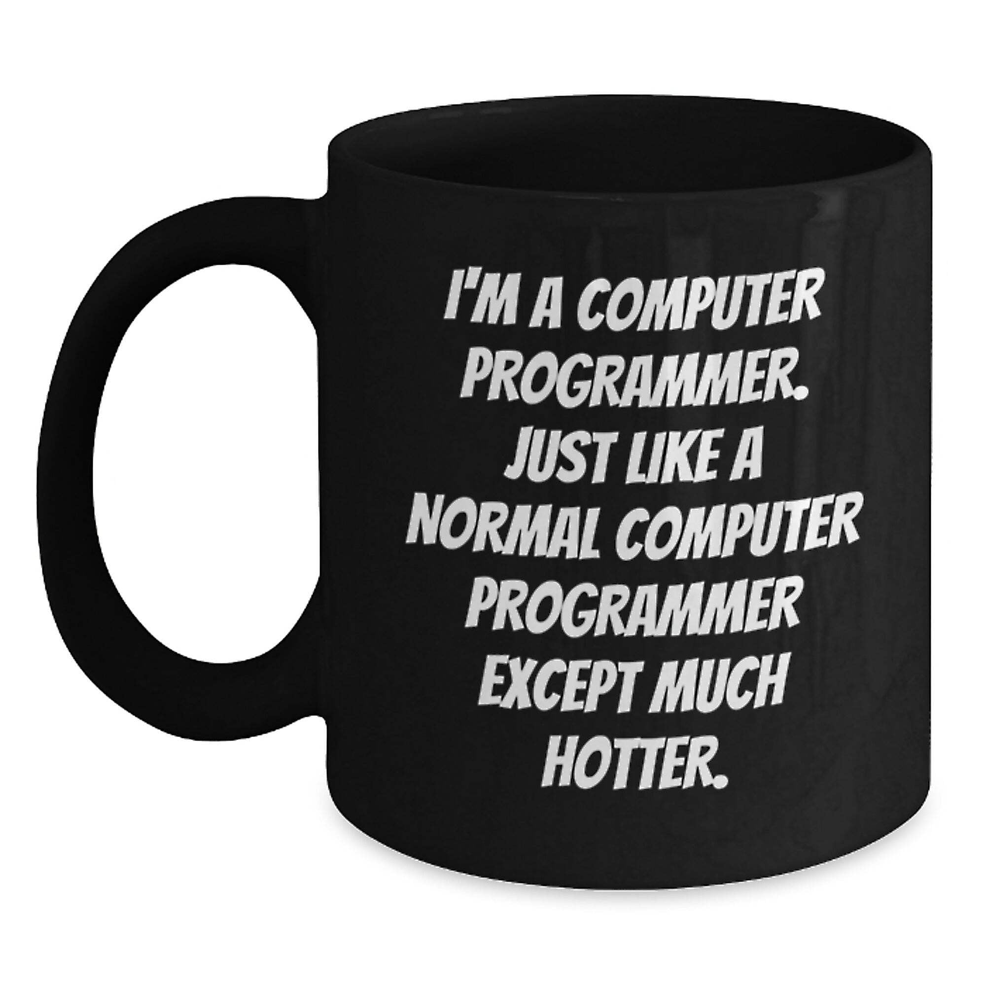 Funny Computer Programmer Gifts, I'm A Computer Programmer, Black ...
