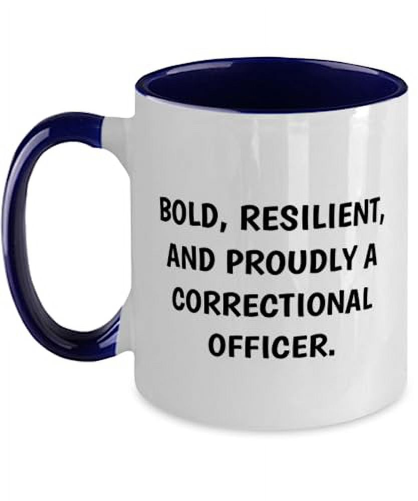Funny Correctional officer Two Tone 11oz Mug, BOLD, RESILIENT, AND ...
