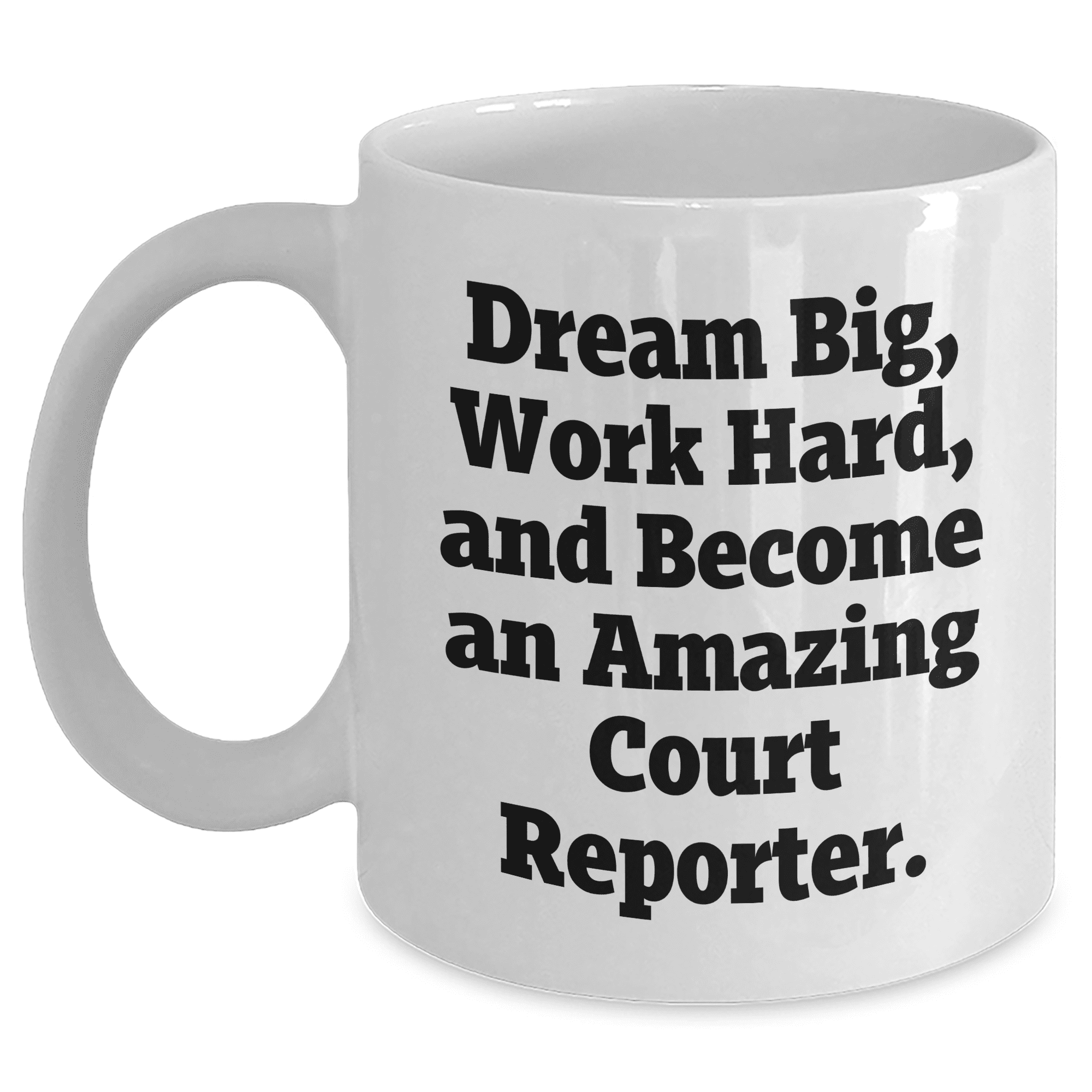 Funny Court Reporter Gifts from Friends and Family, 'Dream Big, Work ...
