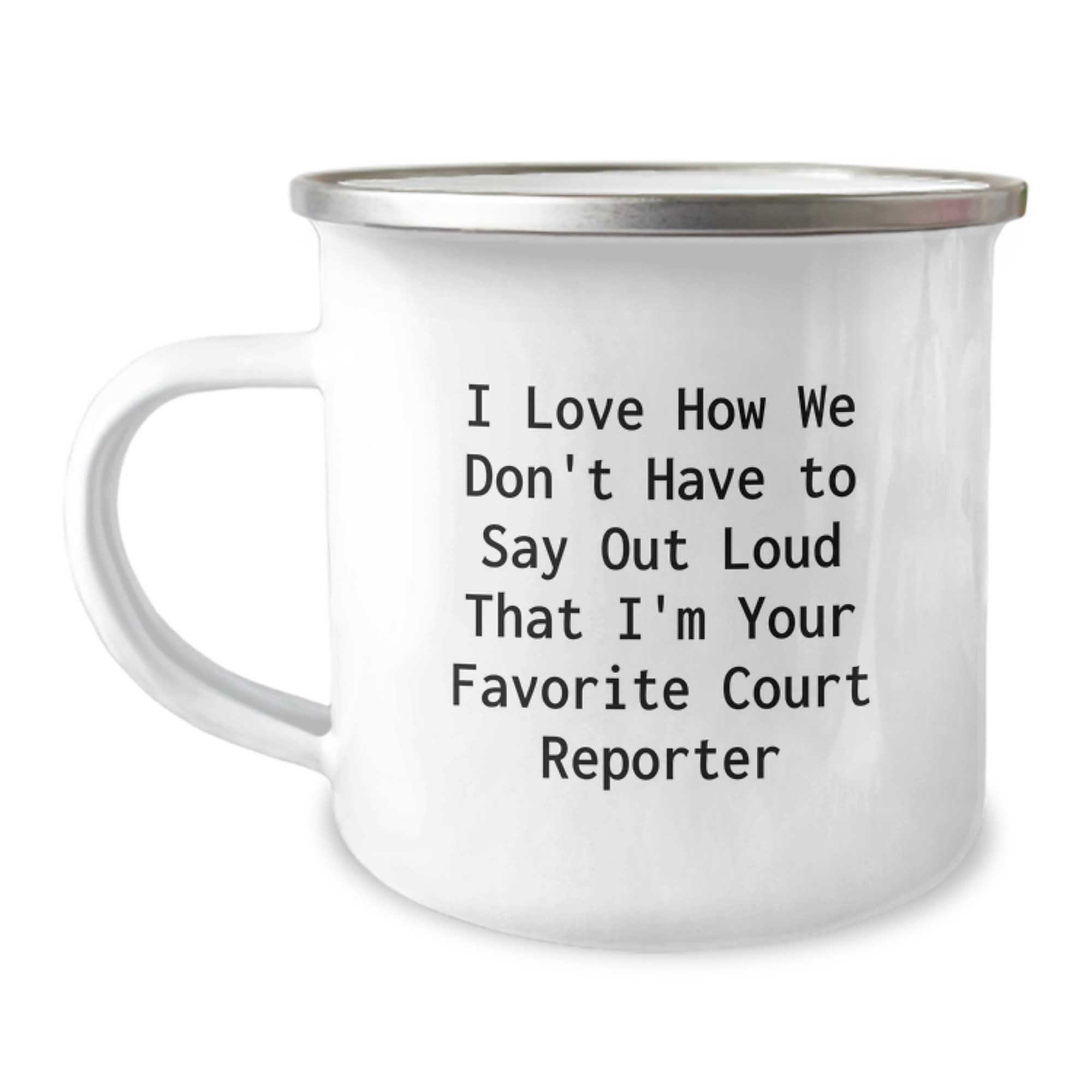 Funny Court Reporter Gifts from Friends and Family - 'I Love How We Don ...
