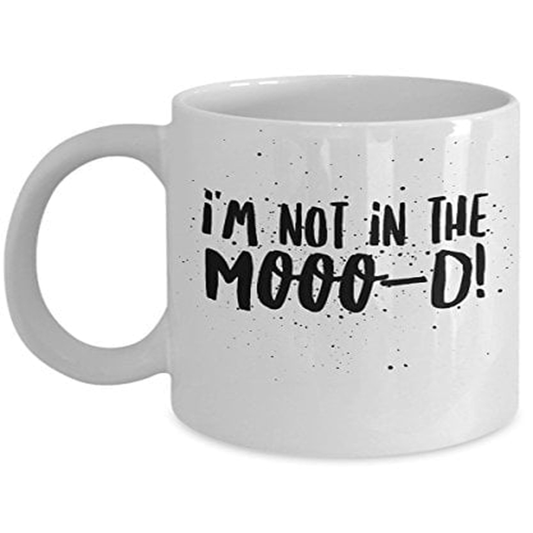Funny Cow Coffee Mug - I'm Not In The Moo-d - 11oz Ceramic Gift for ...