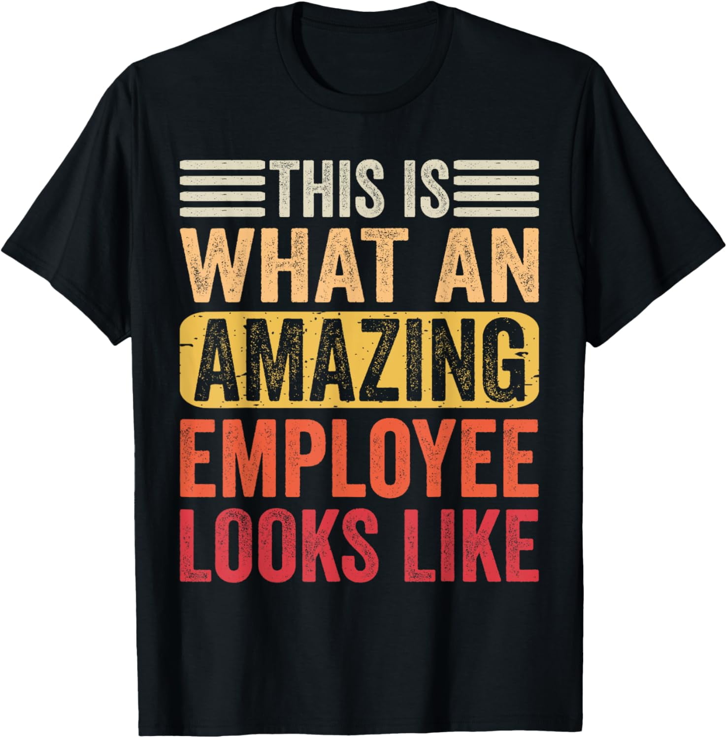 Funny Coworker This Is What An Amazing Employee Looks Like T-Shirt ...