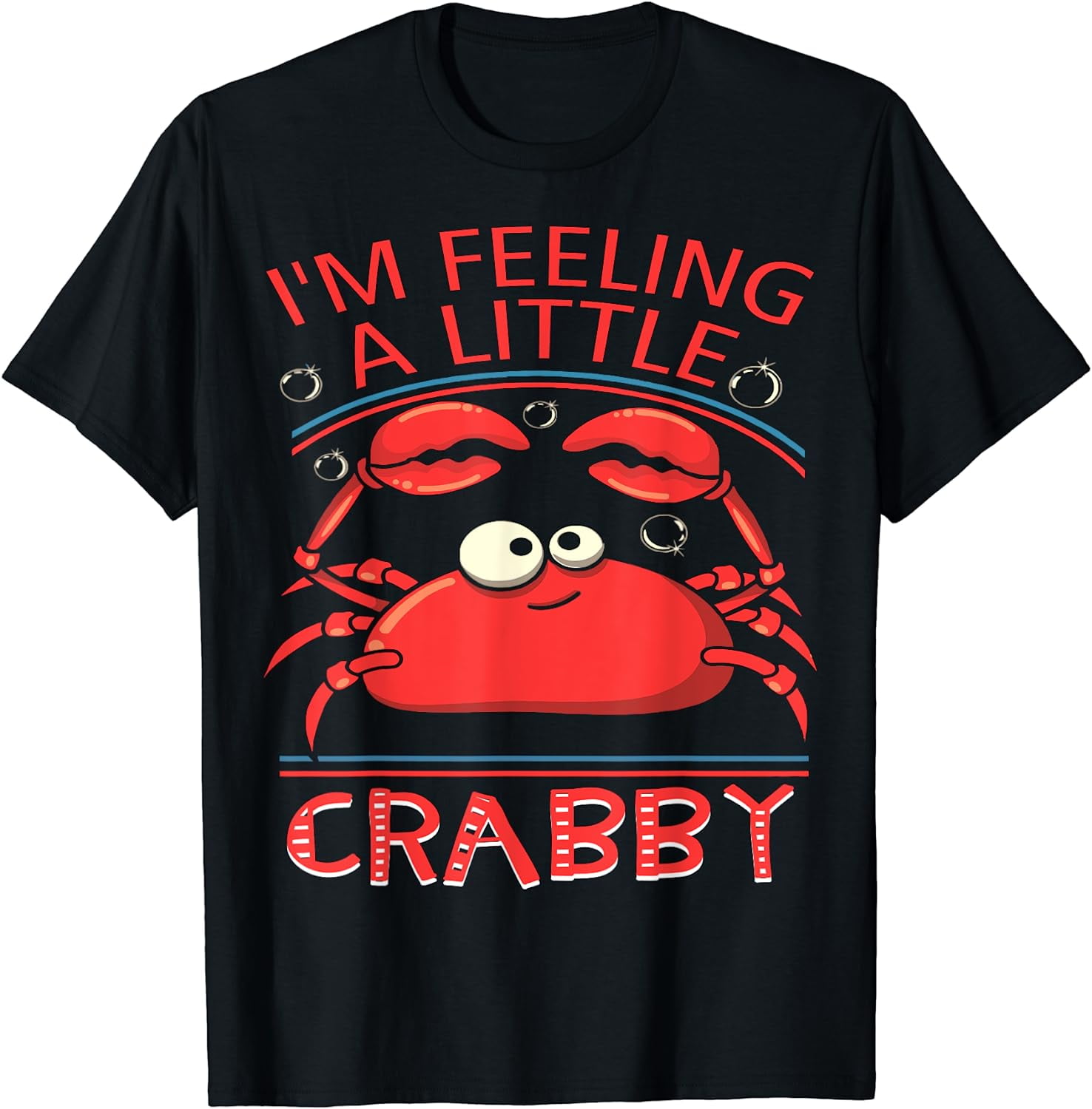 Funny Crab Shirts - Im Feeling A Little Crabby T Shirt - Walmart.com