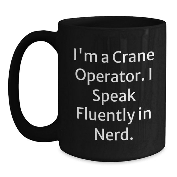 Funny Crane Operator Gifts from Friends for Men - I'm A Crane Operator ...