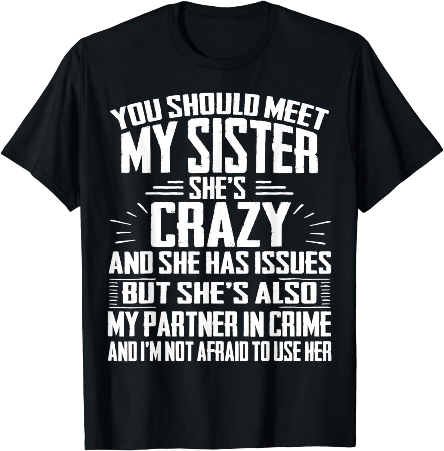 Funny Crazy Sister with Issues Partner In Crime Tshirt T-Shirt - Walmart.com