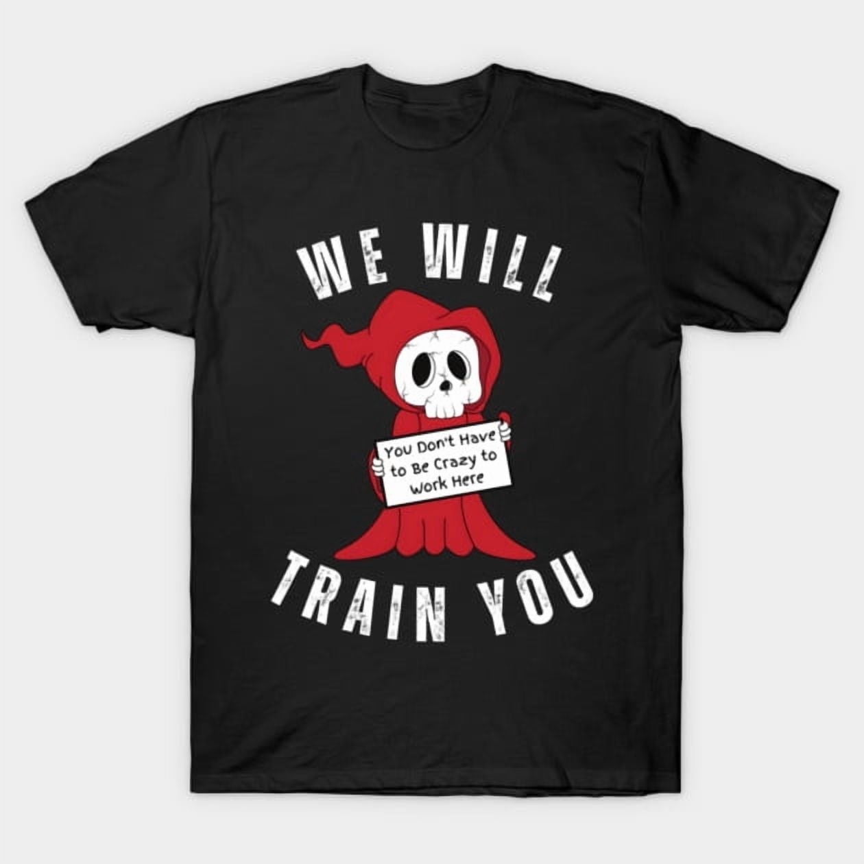 Funny Crazy Workplace Reaper Dark Humor Artwork Print, H27689 T-Shirt ...