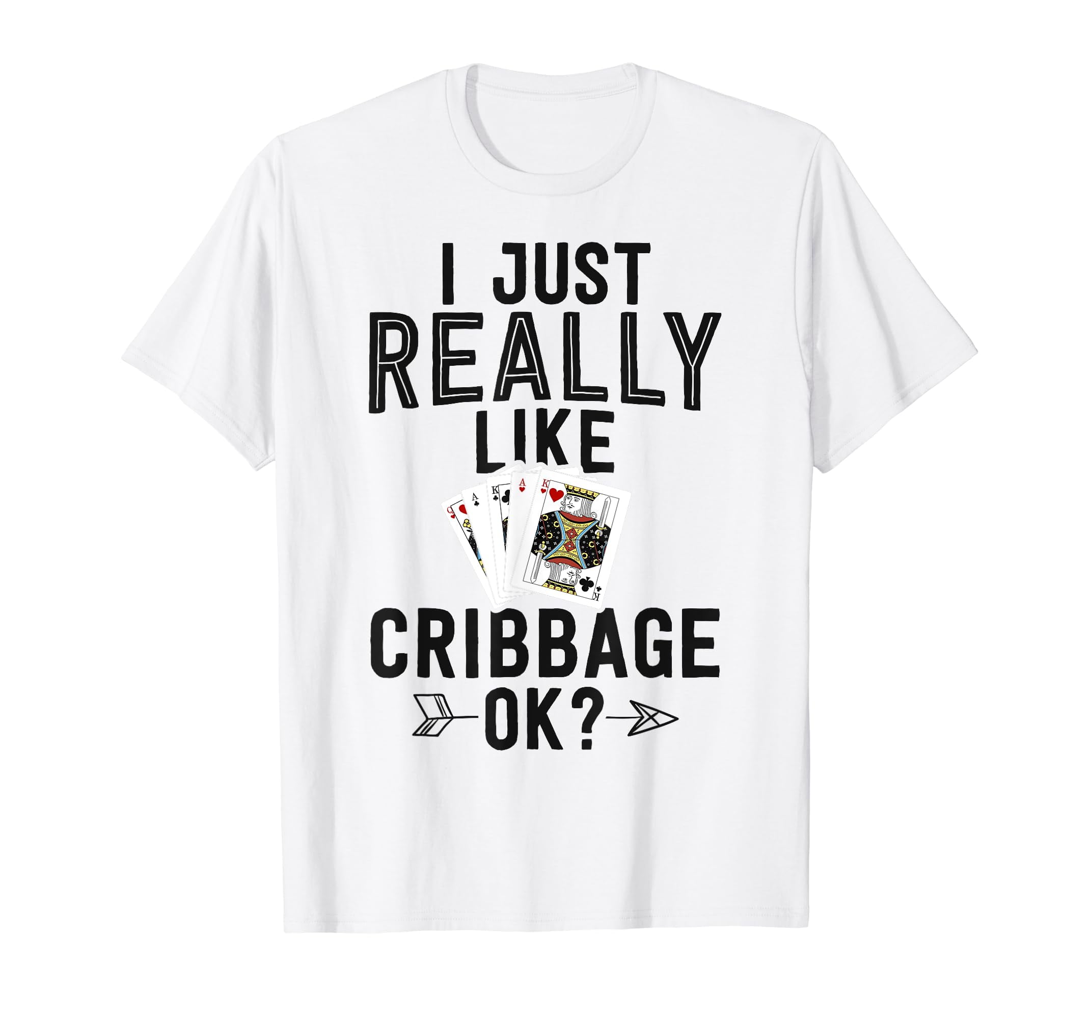 Funny Cribbage Shirt Card Gift Just Really Like Cribbage Ok T-Shirt ...