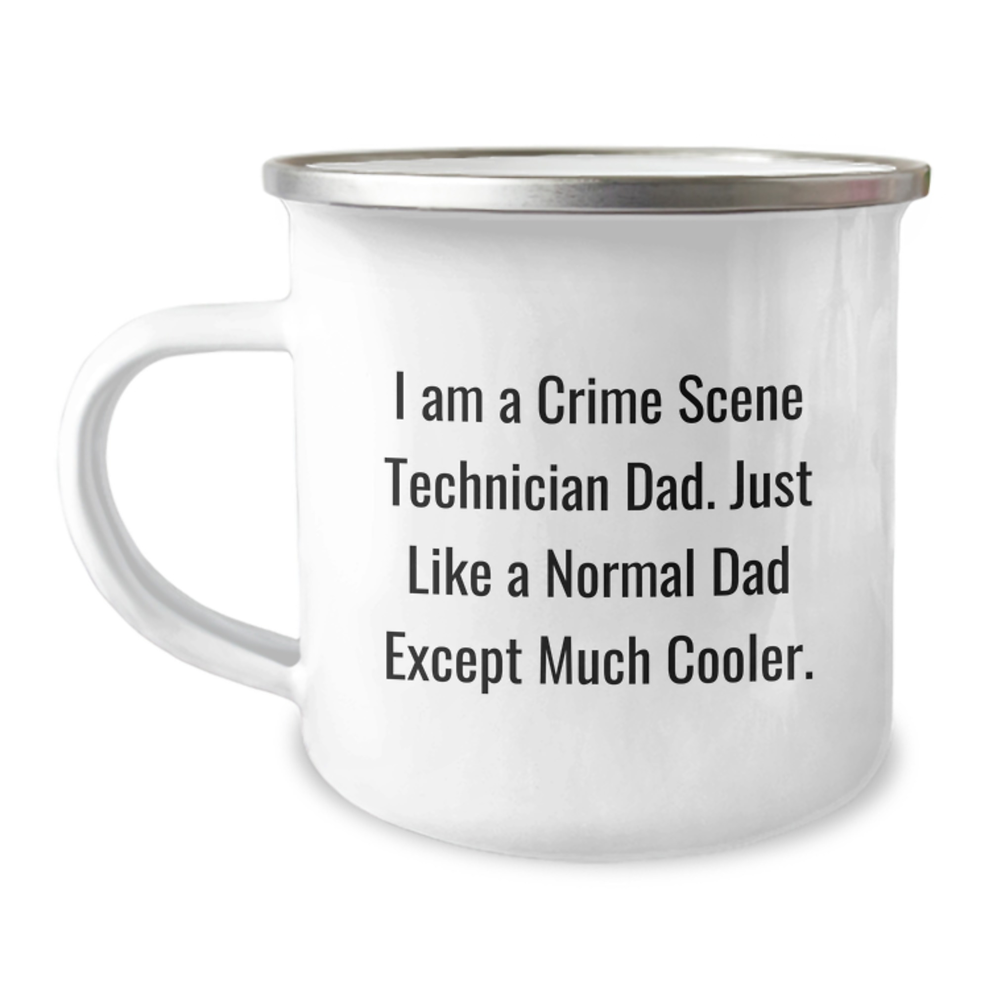 Funny Crime Scene Technician Gifts - I Am A Crime Scene Technician Dad ...