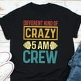 Funny CrossFit Coach Gift Different Kind Of Crazy 5 AM Crew Graphic Tee ...
