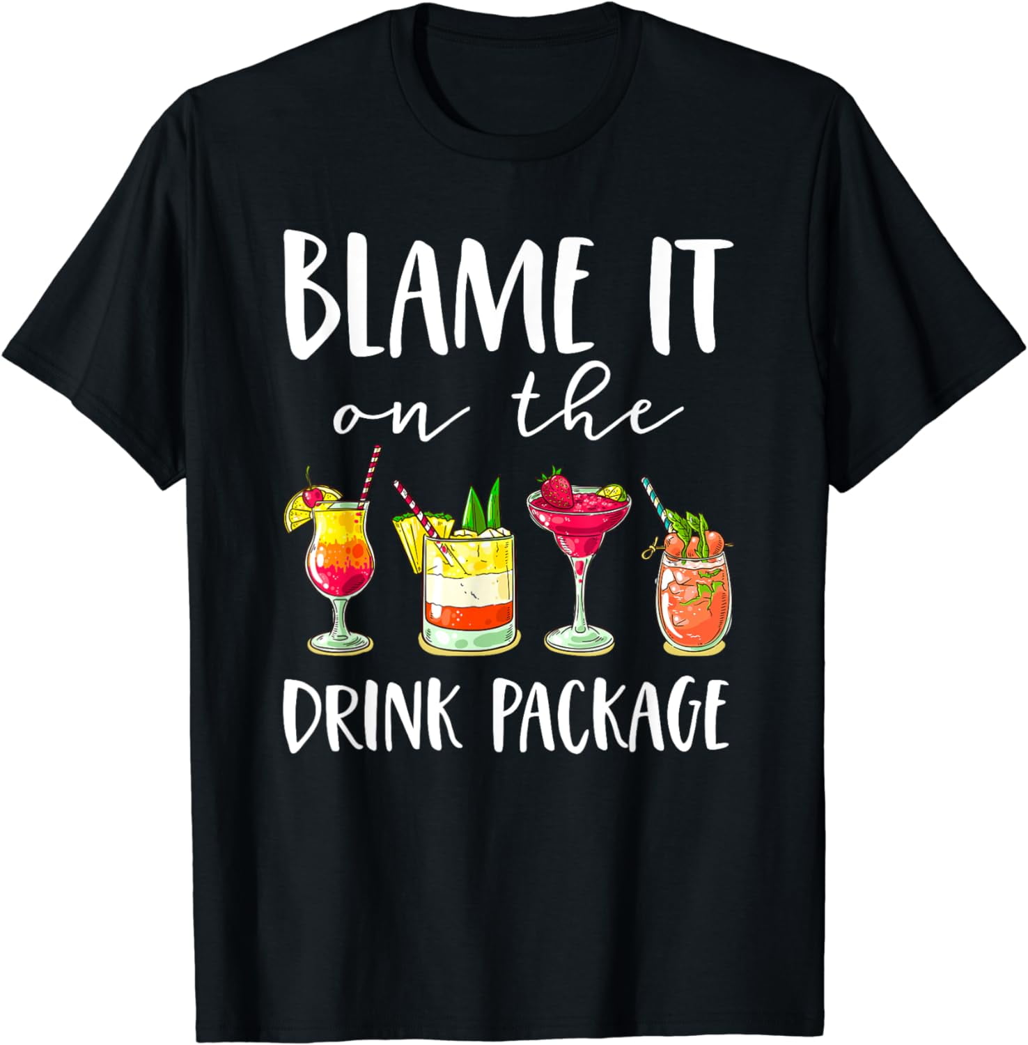 Funny Cruise Gifts Blame It On The Drink Package T-Shirt - Walmart.com