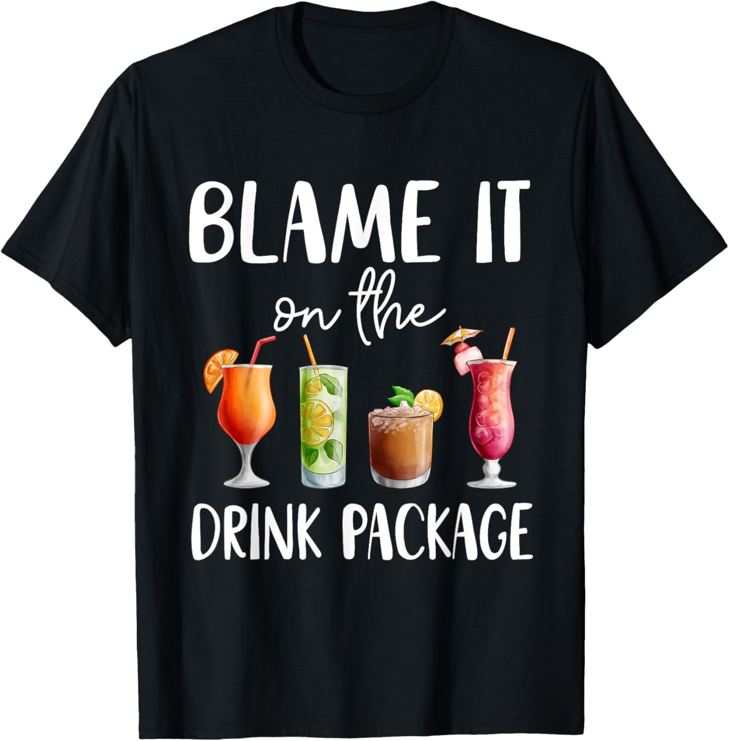 Funny Cruise Shirt 2025 Blame It On The Drink Package T-Shirt100 ...