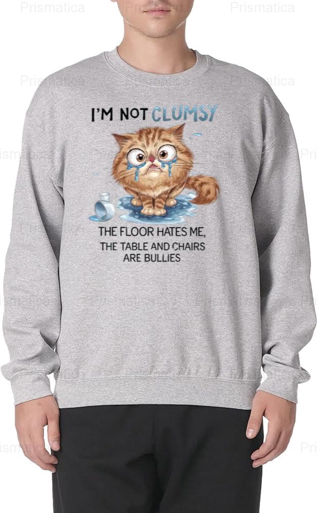Funny Crying Cat Im Not Clumsy Sweatshirt Sad Kitty Humor Graphic Top ...